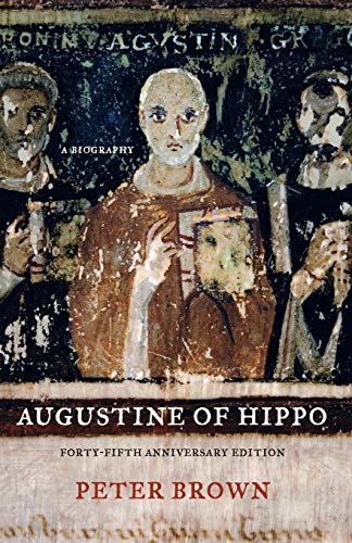 Augustine of Hippo: A Biography (First Edition, Forty-Fifth Anniversar ...