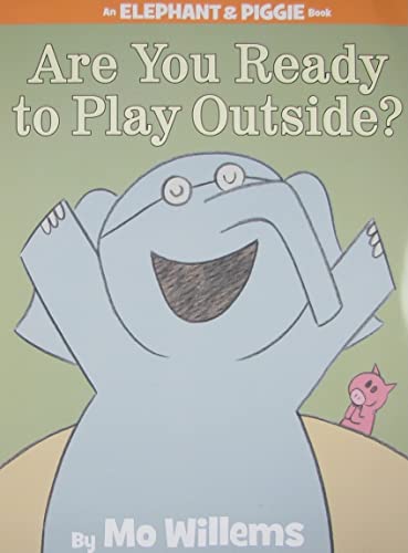 Are You Ready to Play Outside?-An Elephant and Piggie Book – Little ...