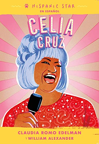 Hispanic Star En Español: Celia Cruz – Little Professor
